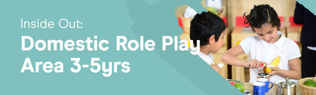 Maximise Your Domestic Role Play Area Potential